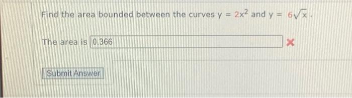 Solved Find the area bounded between the curves y=2x2 and | Chegg.com