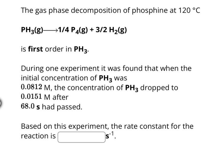 Solved The gas phase decomposition of phosphine at 120∘C | Chegg.com