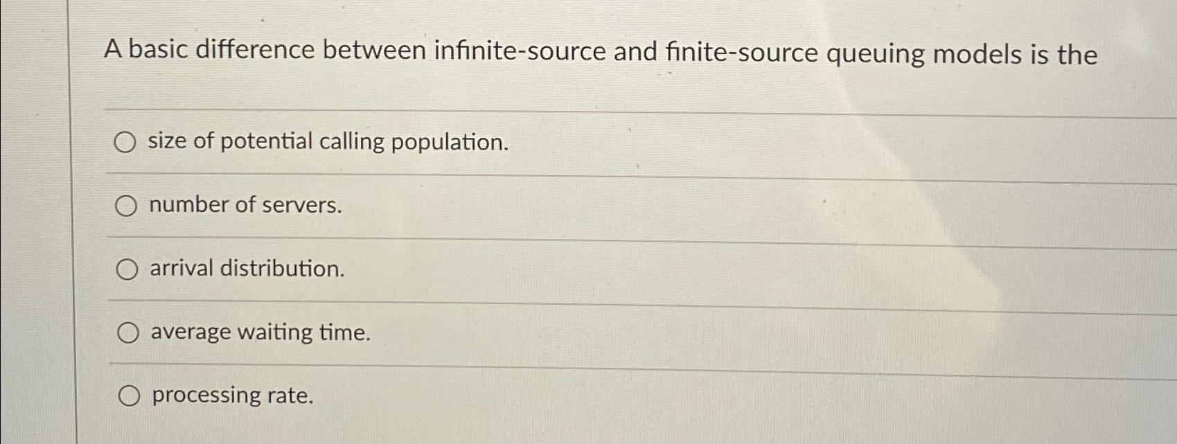 Solved A Basic Difference Between Infinite Source And