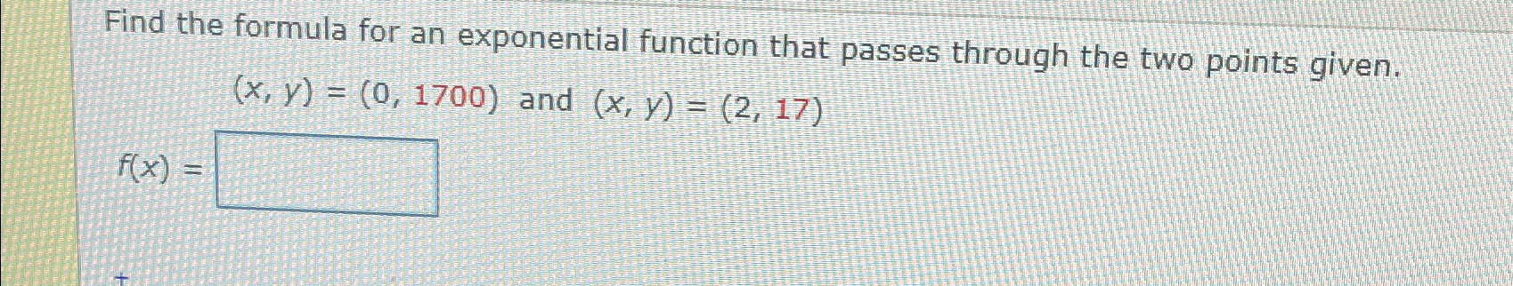 Solved Find the formula for an exponential function that | Chegg.com