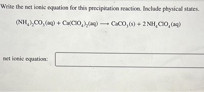 Solved Write the net ionic equation for this precipitation | Chegg.com