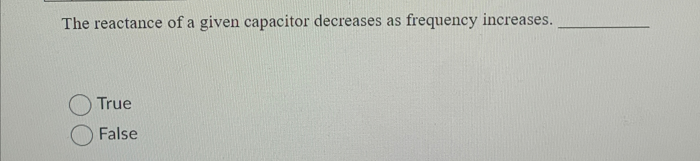 Solved The reactance of a given capacitor decreases as | Chegg.com
