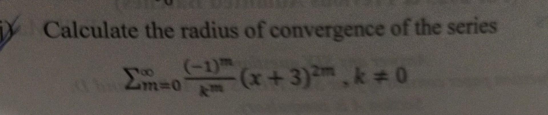 Solved Calculate the radius of convergence of the series | Chegg.com