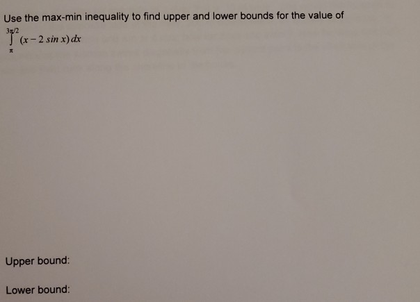 Solved Use the max-min inequality to find upper and lower | Chegg.com
