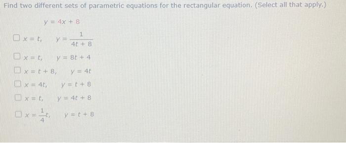 Solved Find two different sets of parametric equations for | Chegg.com
