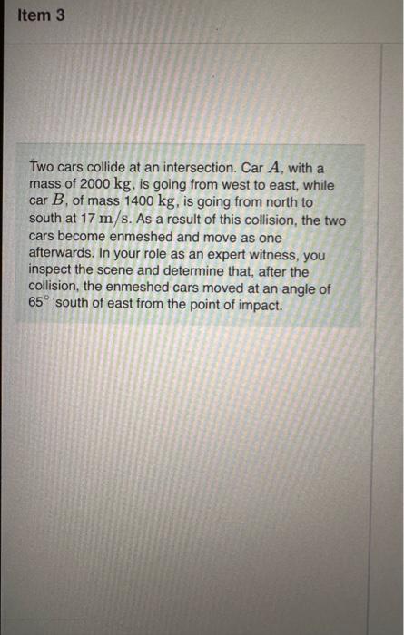 Solved Two cars collide at an intersection. Car A, with a | Chegg.com