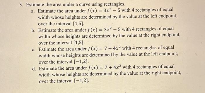Solved 3. Estimate the area under a curve using rectangles. | Chegg.com