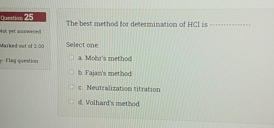 Solved Question 25 The best method for determination of HCl | Chegg.com