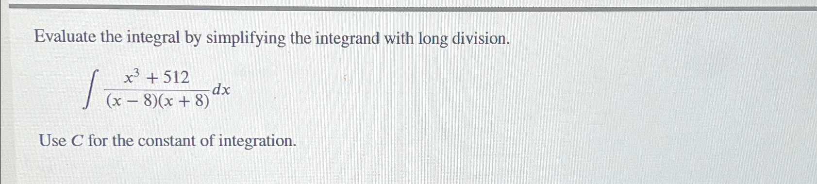 Solved Evaluate the integral by simplifying the integrand | Chegg.com