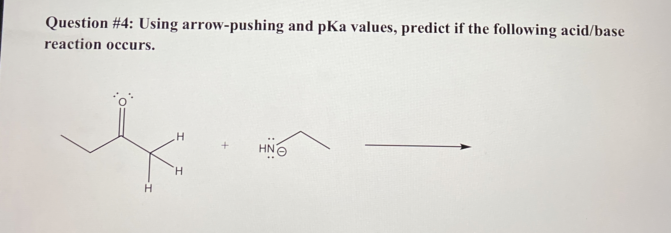 Solved Question #4: Using arrow-pushing and pKa values, | Chegg.com