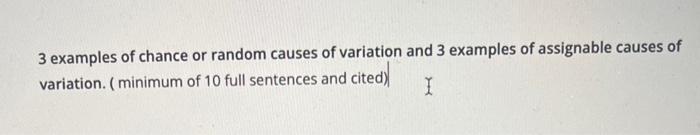 Solved 3 examples of chance or random causes of variation | Chegg.com