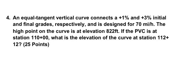 Solved 4. An equal-tangent vertical curve connects a +1% and | Chegg.com