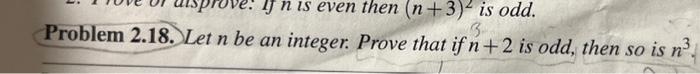 Solved Problem 2.18. Let n be an integer. Prove that if n+2 | Chegg.com