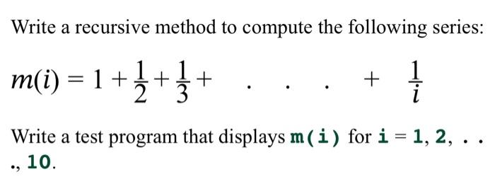 Solved Write a recursive method to compute the following | Chegg.com