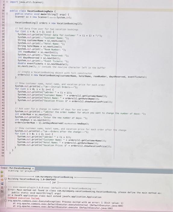 Solved Using Java. HELP!! When running VacationBookingMain, | Chegg.com