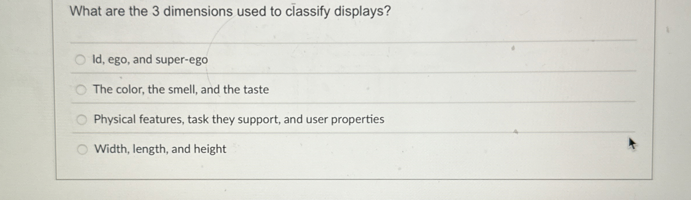 [Solved]: What are the 3 dimensions used to classify display