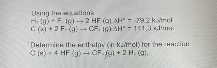 Solved Using the equations H2 (g) + F2 (g) → 2 HF (g) AH° = | Chegg.com