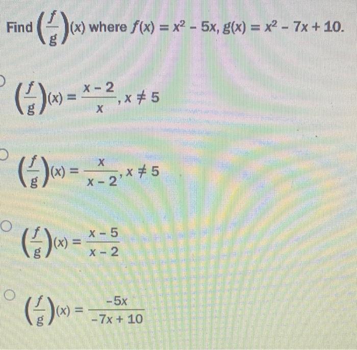 Solved Find (x) where f(x) = x2 - 5x, g(x) = x2 - 7x + 10. | Chegg.com