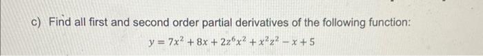Solved c) Find all first and second order partial | Chegg.com