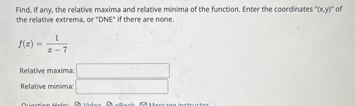 Solved Find, if any, the relative maxima and relative minima | Chegg.com