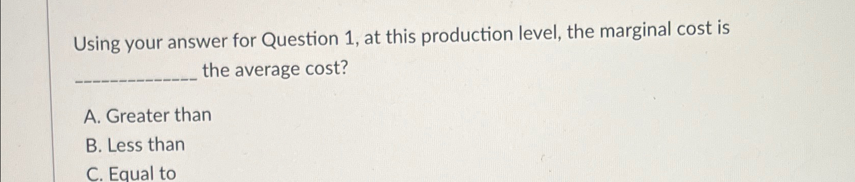 Solved Using your answer for Question 1, ﻿at this production | Chegg.com