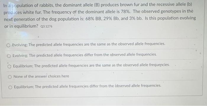 Solved Question 1. In a population of rabbits, the dominant | Chegg.com