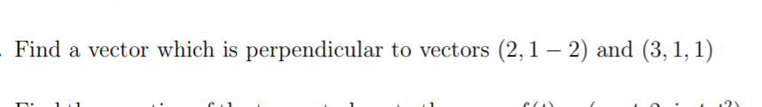 Solved Find a vector which is perpendicular to vectors | Chegg.com