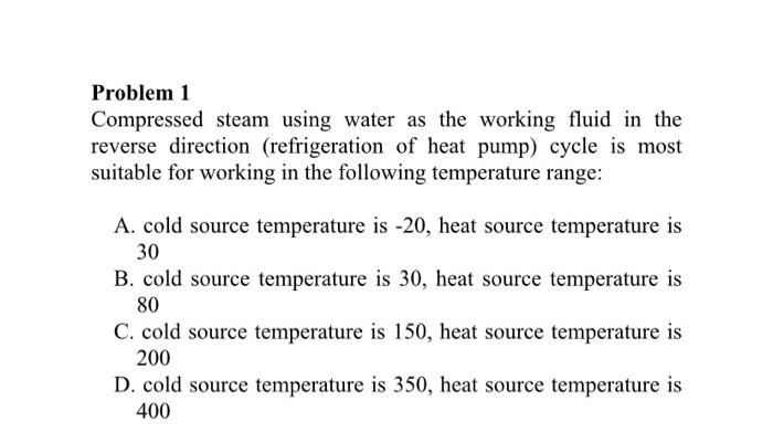 Solved Problem 1 Compressed steam using water as the working | Chegg.com