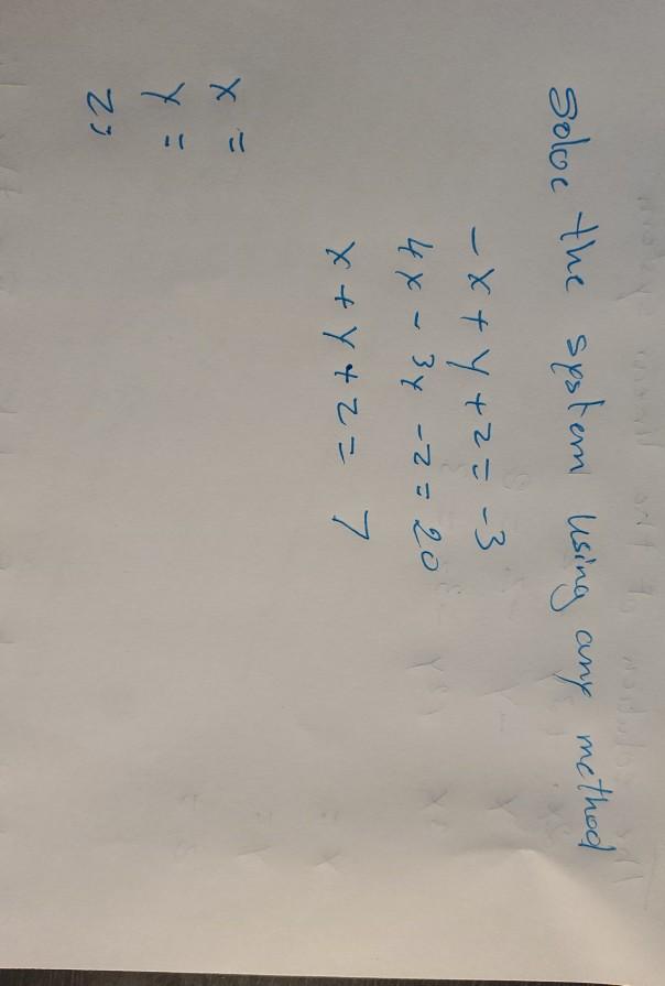 Solved solve the system using any method -x+y+z=-3 4x - 34 | Chegg.com