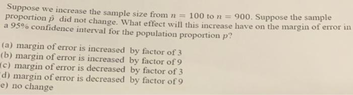 Solved Suppose we increase the sample size from n = 100 to n | Chegg.com