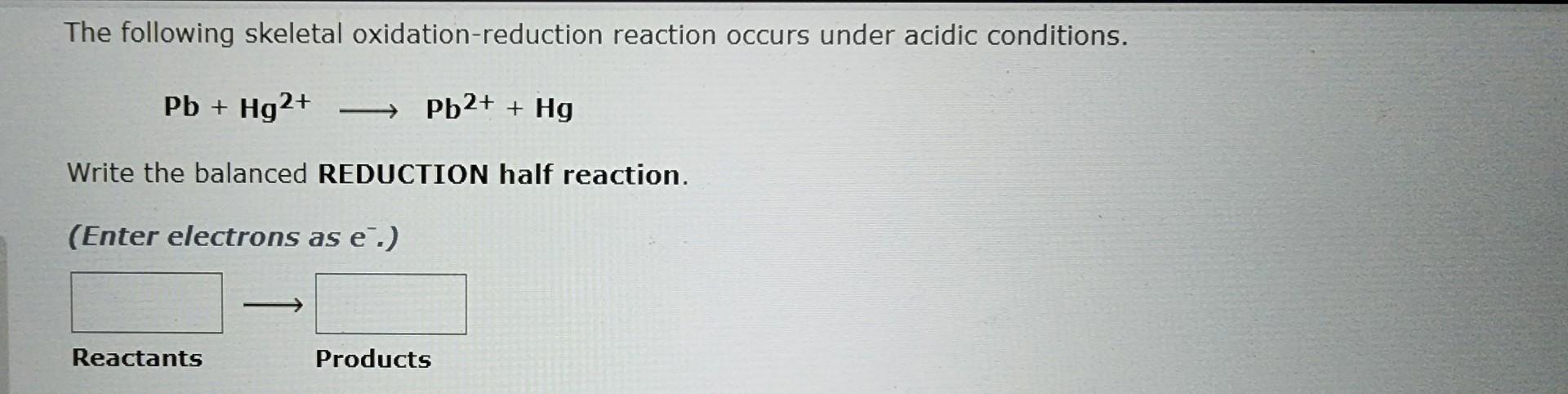 Solved The following skeletal oxidation-reduction reaction | Chegg.com