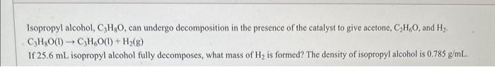 Solved Isopropyl alcohol, C3H8O, can undergo decomposition | Chegg.com