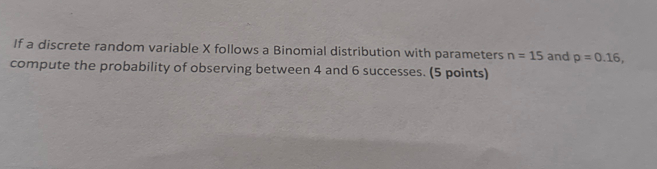 Solved If a discrete random variable x ﻿follows a Binomial | Chegg.com