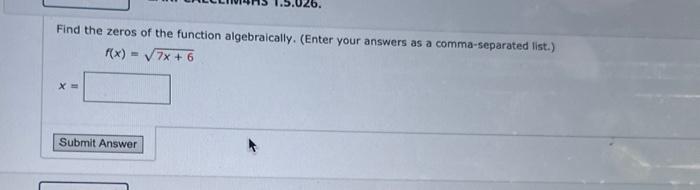Solved Find the zeros of the function algebraically. (Enter | Chegg.com