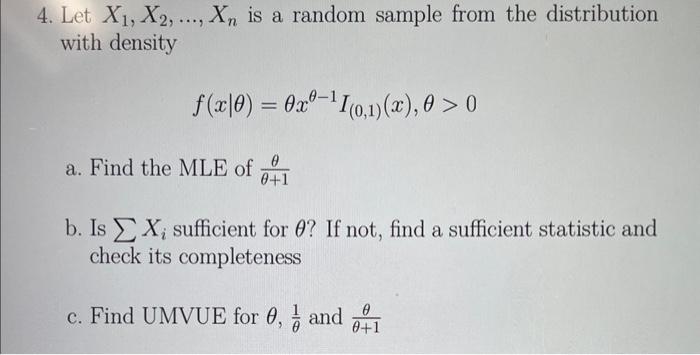 Solved 4. Let X1,X2,…,Xn is a random sample from the | Chegg.com