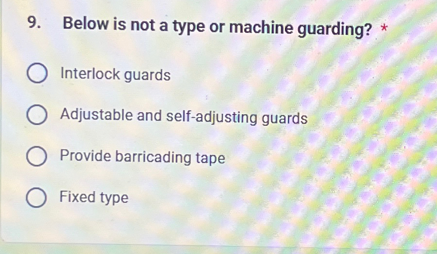 Solved Below is not a type or machine guarding? *Interlock | Chegg.com