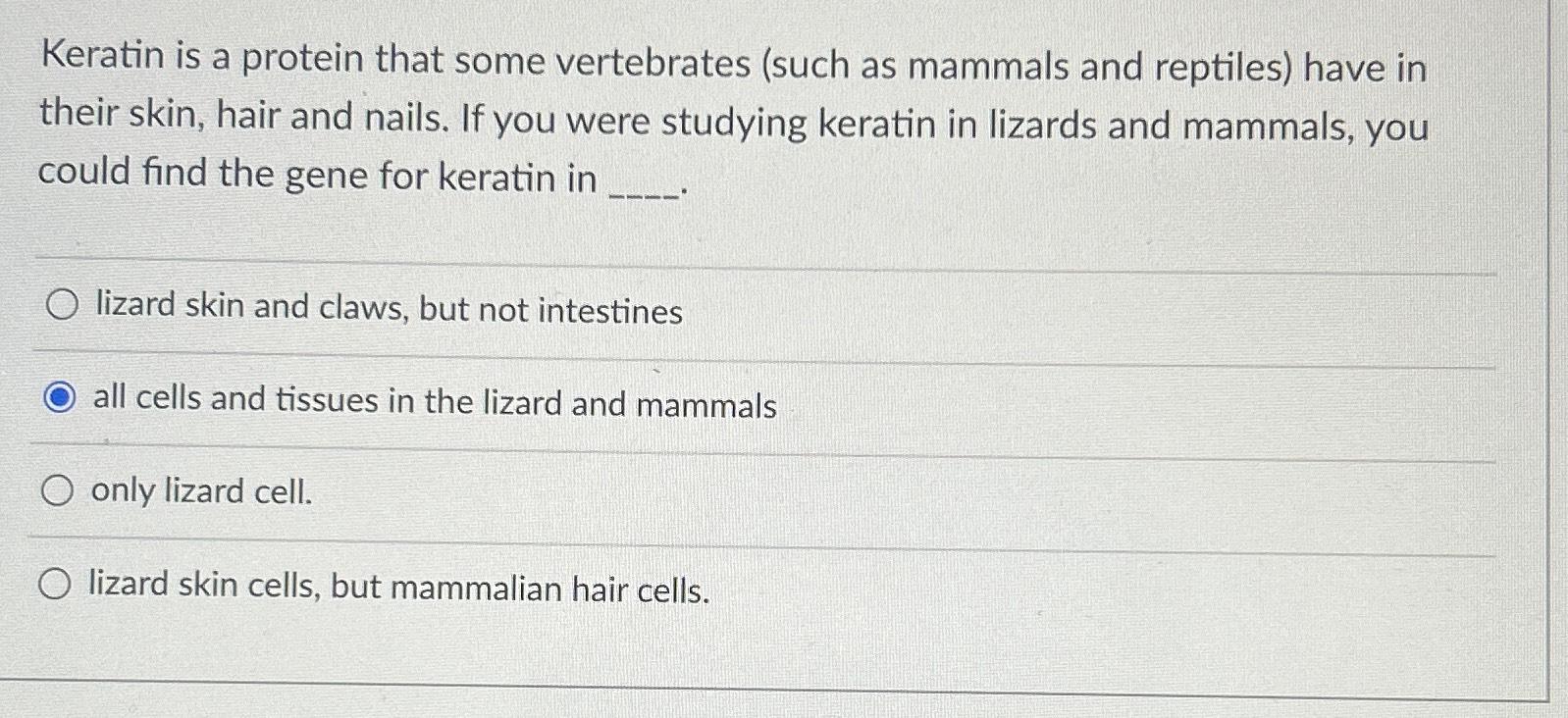 Solved Keratin is a protein that some vertebrates (such as | Chegg.com