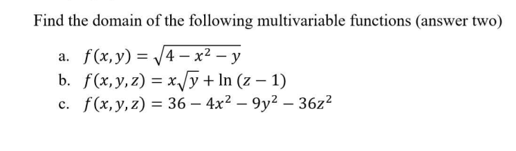 Solved Find the domain of the following multivariable | Chegg.com
