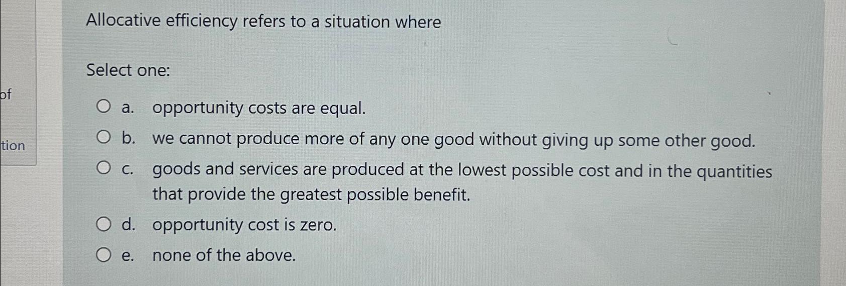 Solved Allocative efficiency refers to a situation | Chegg.com