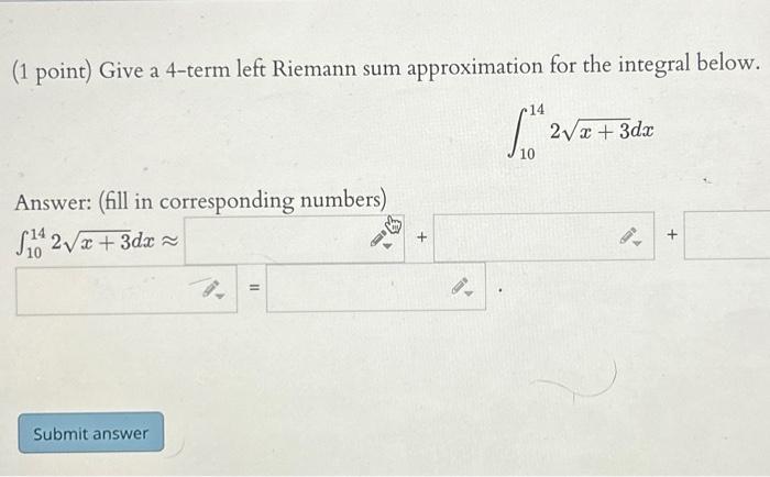 Give a 4-term left Riemann sum approximation for the | Chegg.com