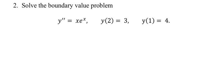 Solved 2. Solve the boundary value problem | Chegg.com