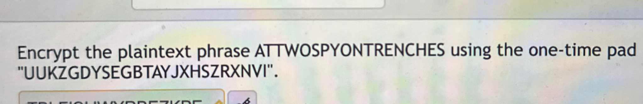 Solved Encrypt the plaintext phrase ATTWOSPYONTRENCHES using | Chegg.com