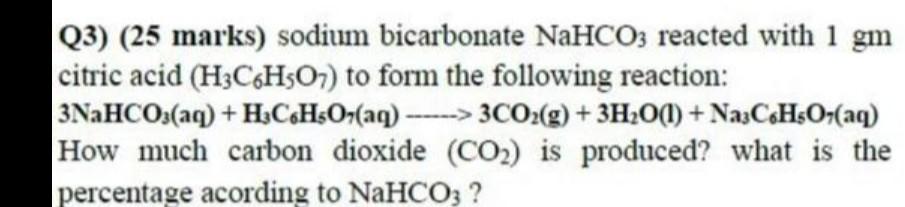 Solved (3) (25 marks) sodium bicarbonate NaHCO3 reacted with | Chegg.com