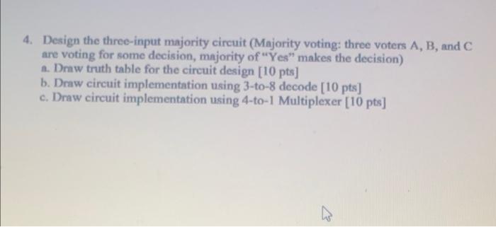 Solved 4 Design The Three Input Majority Circuit Majority 