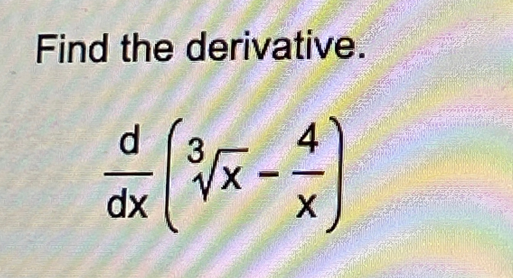 Solved Find the derivative.ddx(x3-4x) | Chegg.com