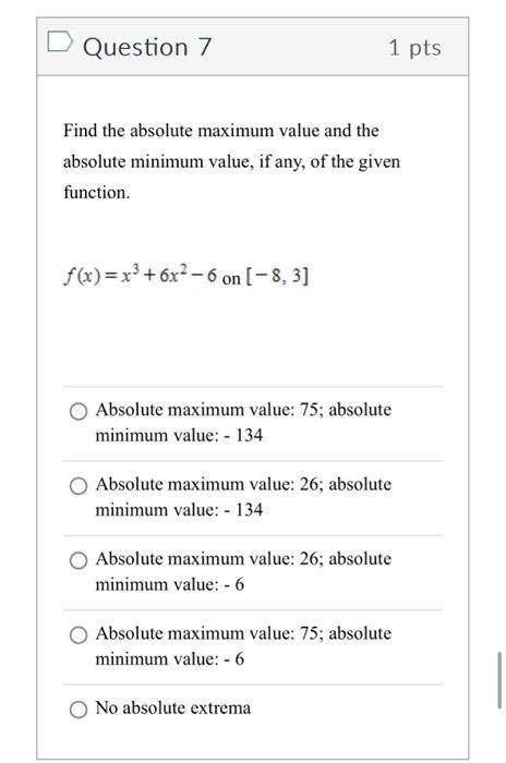 Solved Question 7 Find the absolute maximum value and the | Chegg.com