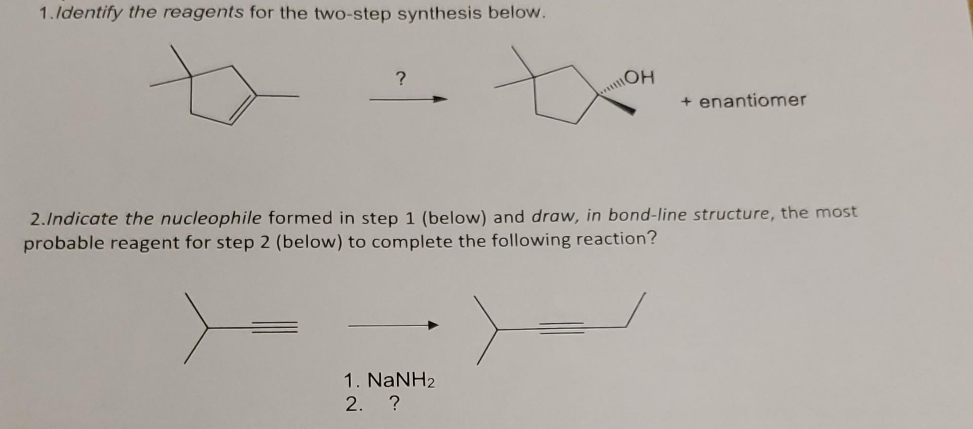 Solved 1. Identify the reagents for the two-step synthesis | Chegg.com