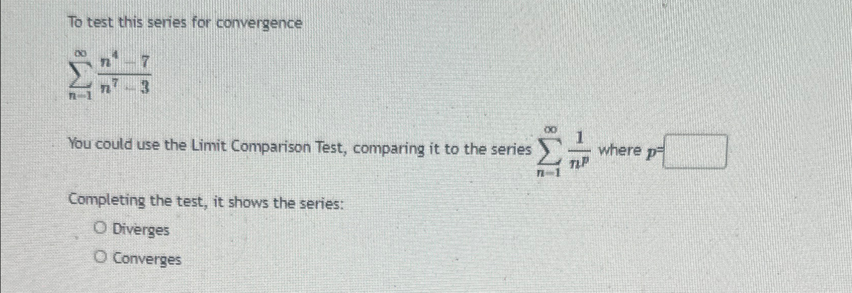 Solved To test this series for convergence∑n=1∞n4-7n7+3You | Chegg.com