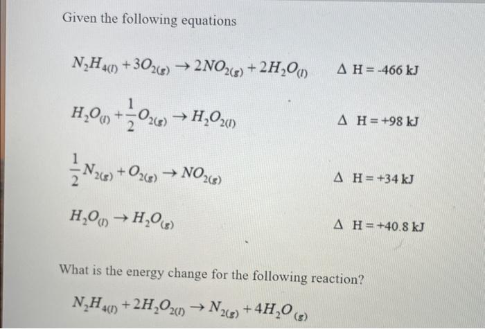 Solved Given the following equations N2H4(l)+3O2( g)→2NO2( | Chegg.com