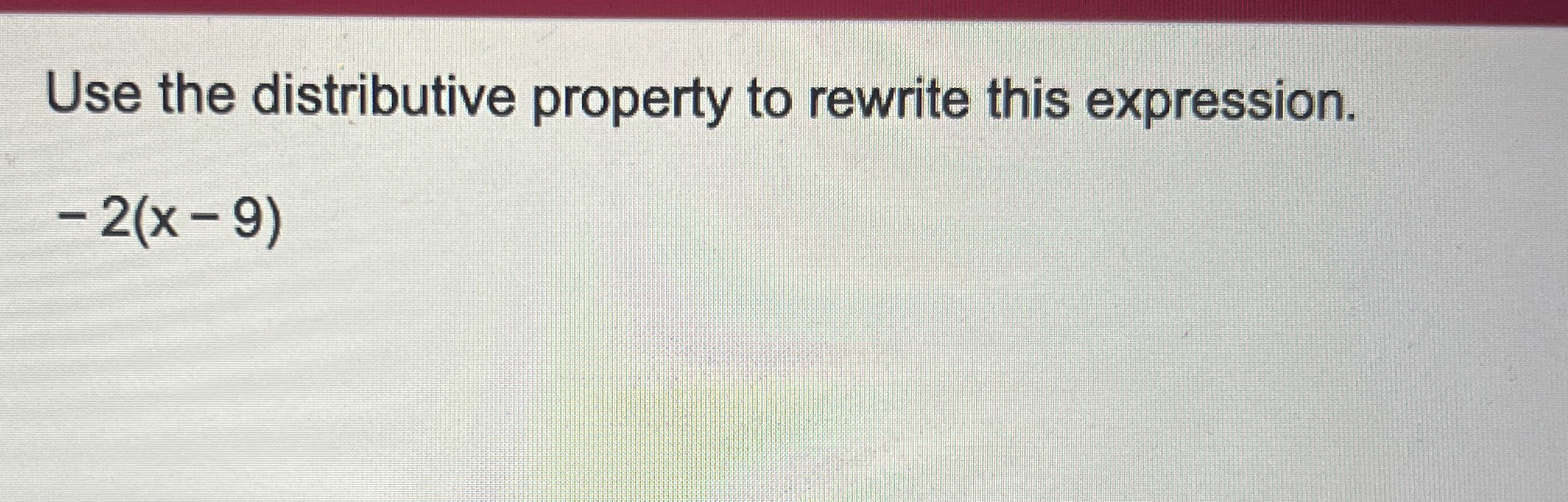 Solved Use the distributive property to rewrite this | Chegg.com